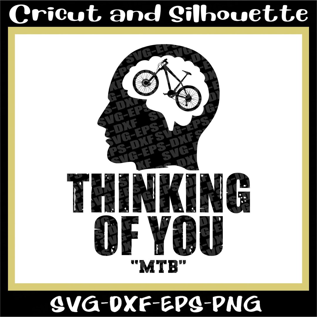 MTB Svg, Mountain Bike Svg Files "thinking of You" Mtb Svg, Cycling Svg ...