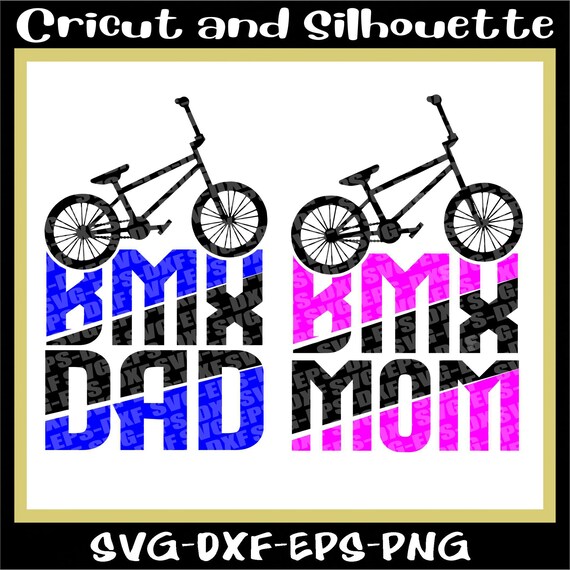 Bmx Svg Bmx Mom And Dad Svg Bmx Print Files Etsy