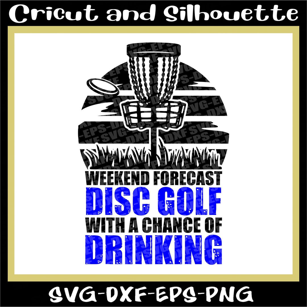 Disc Golf Svg Files,disc Svg, "weekend Forecast DISC Golf" Art Print ...