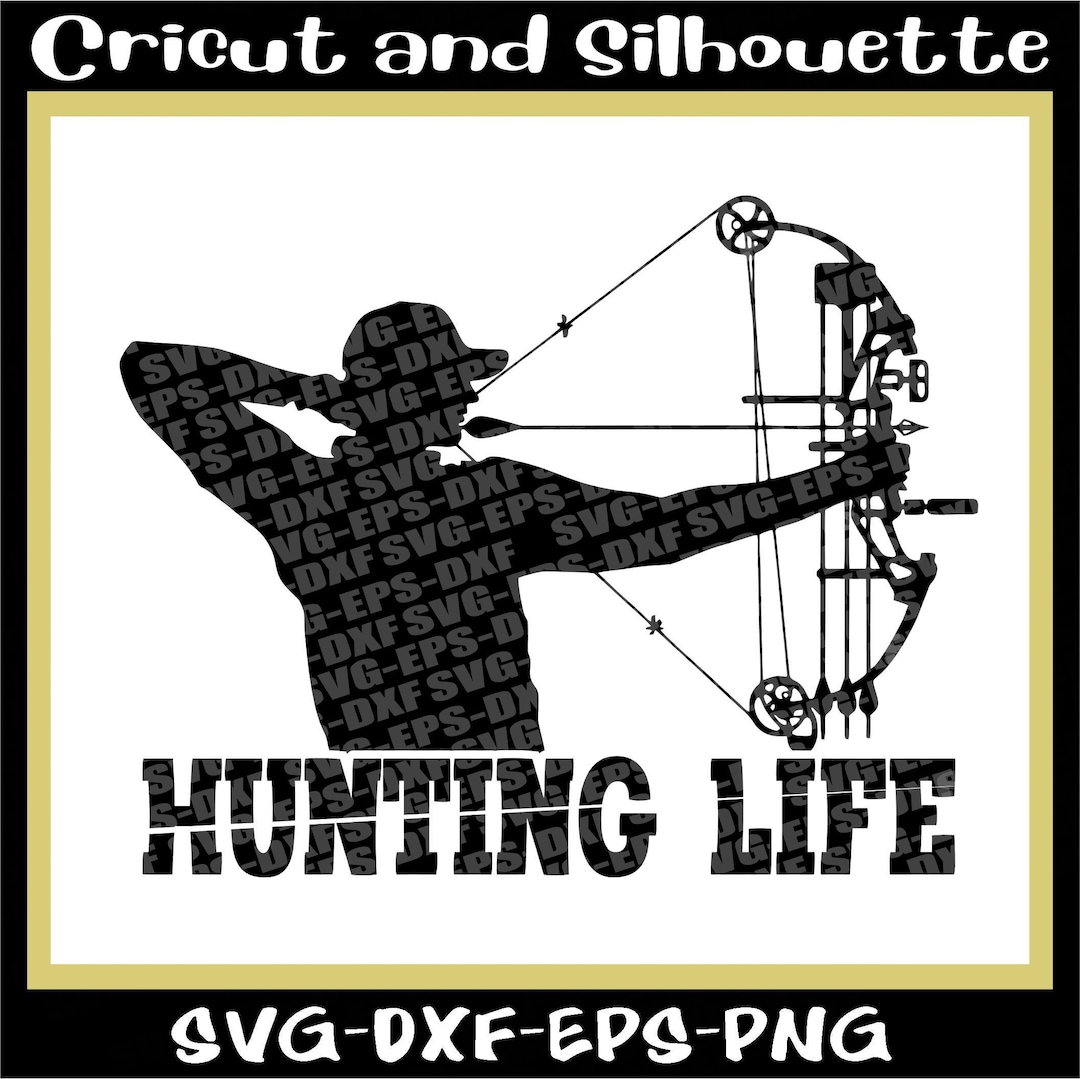 Hunting Svg, Hunter Svg, Hunting Life Svg, Deer Svg, Bows Svg, Archery ...