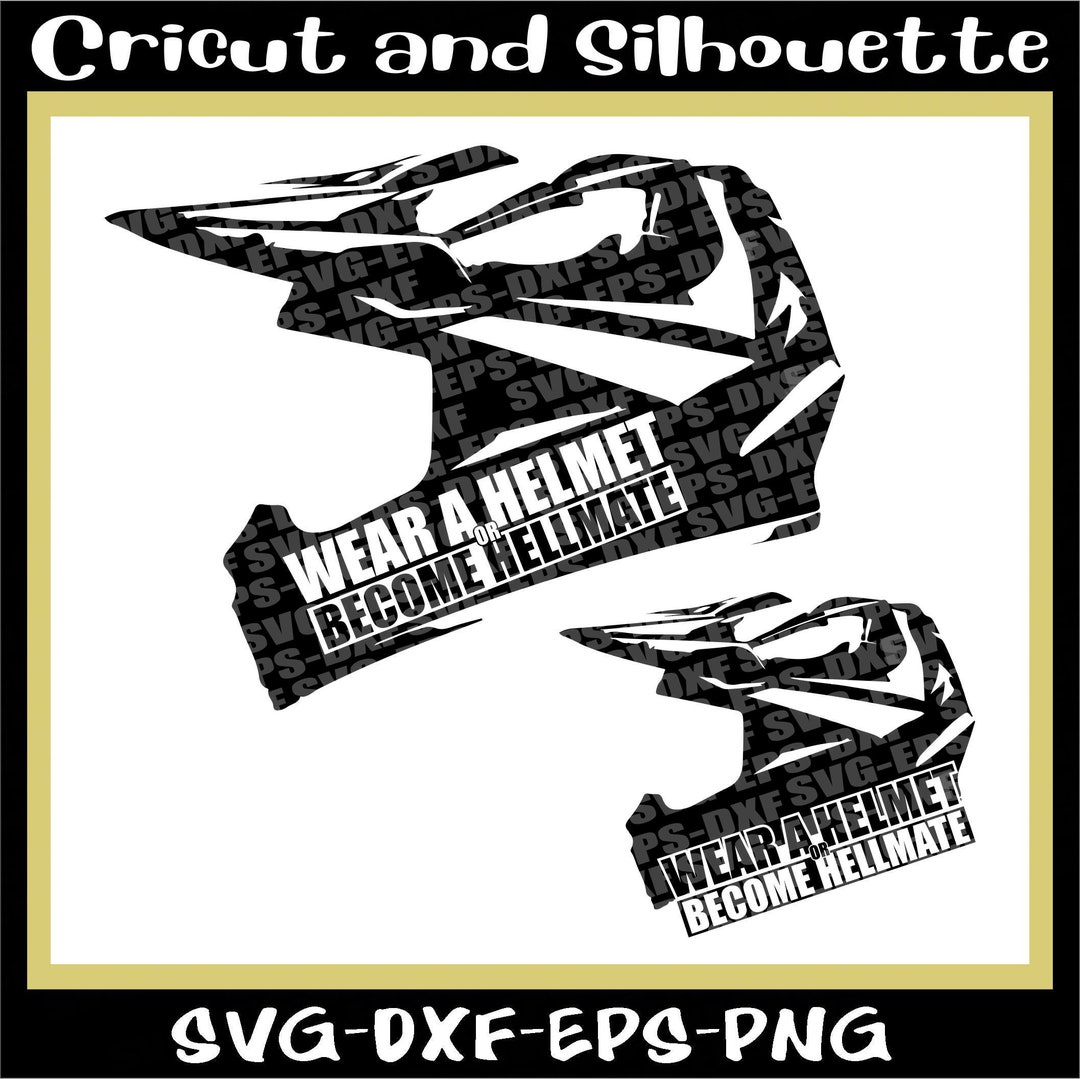 Motocross Svg, Motocross Cut File, "wear a Helmet or Become Hellmate ...