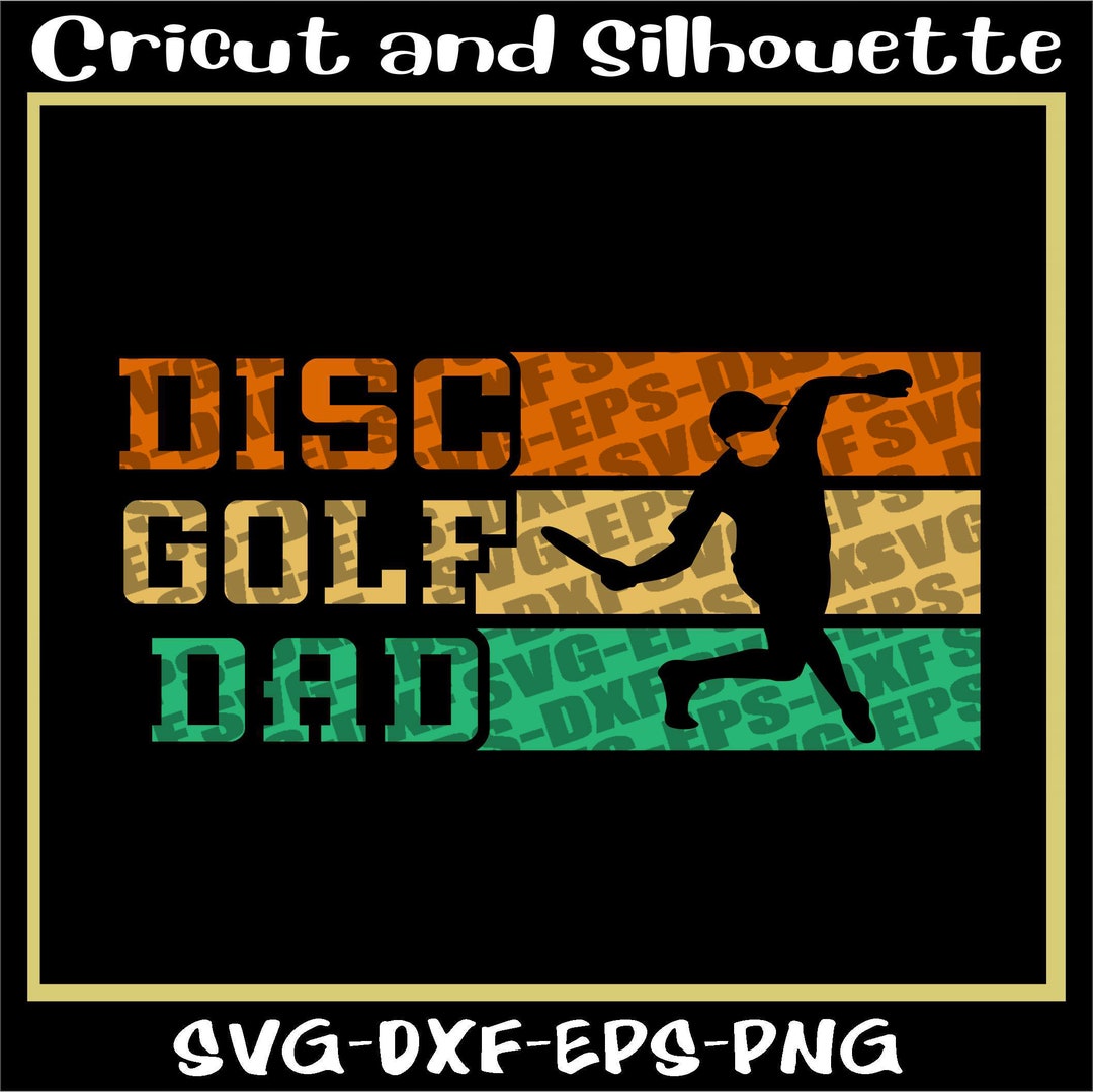 Disc Golf Svg, Disc Golf Dad Svg, Disc Golf Frisbee, Disc,golf,eps,svg ...