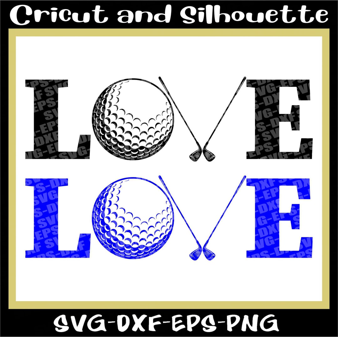 Golf Svg, Golf Ball Svg, Golf Love Svg, - Eps,svg,dxf,png,cricut ...