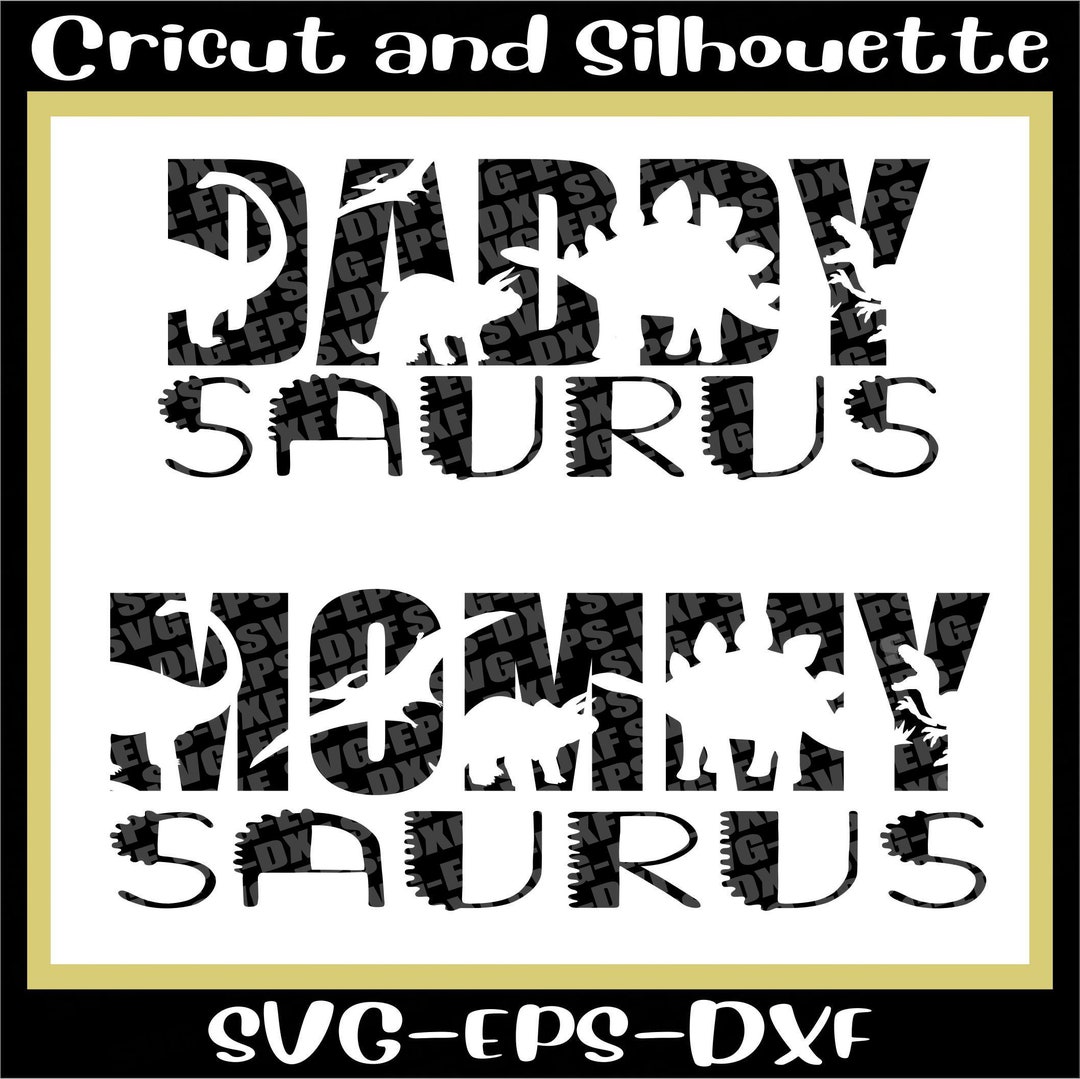 Daddy Saurus Svg File, Mommy Saurus Svg File Dinosaur Dad, Dinosaur Svg ...