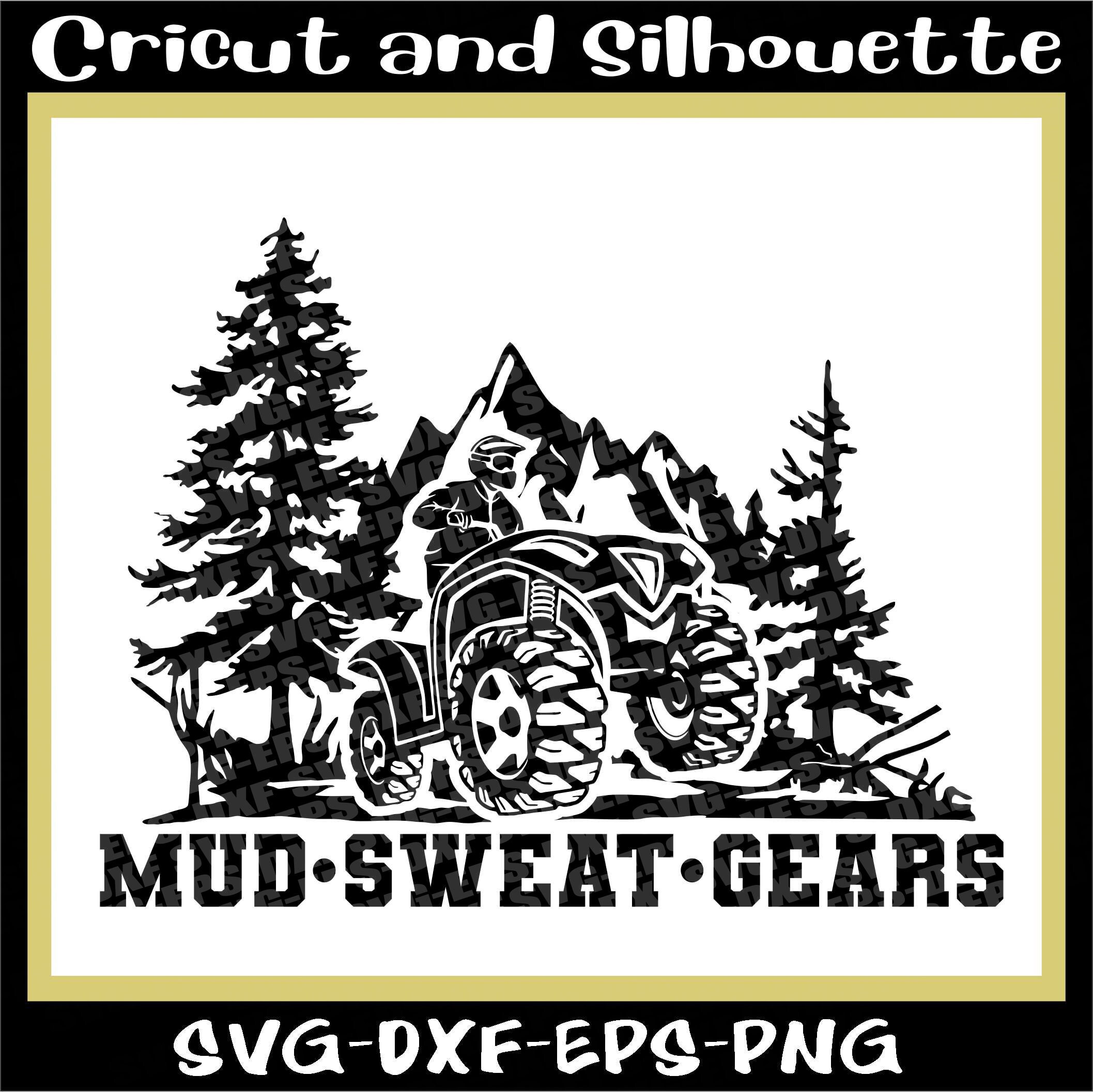 Atv Svg, off Road Svg, 4 Wheel Svg, Dirt Bike Svg, "mud Sweat Gear Atv ...