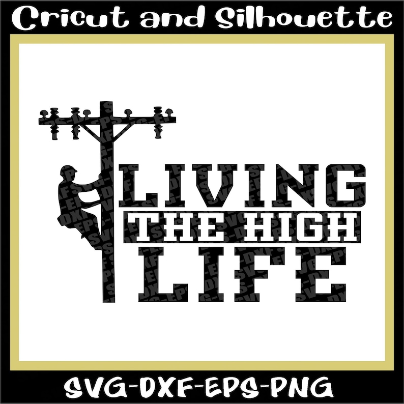 Lineman Svg,"living the High Life" Svg, Line Man Svg, Line Svg, Lineman ...