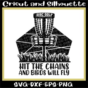 Disc Golf Svg, Disc Golf Print File "hit the Chains and Birds Will Fly ...