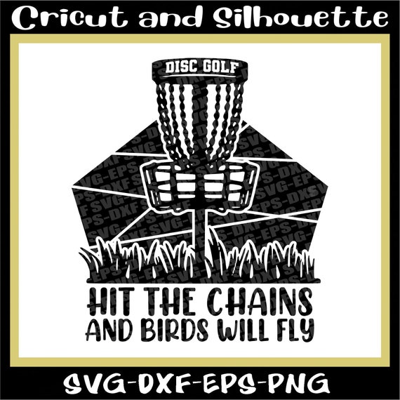 Disc Golf Svg Disc Golf Print File hit the Chains and | Etsy