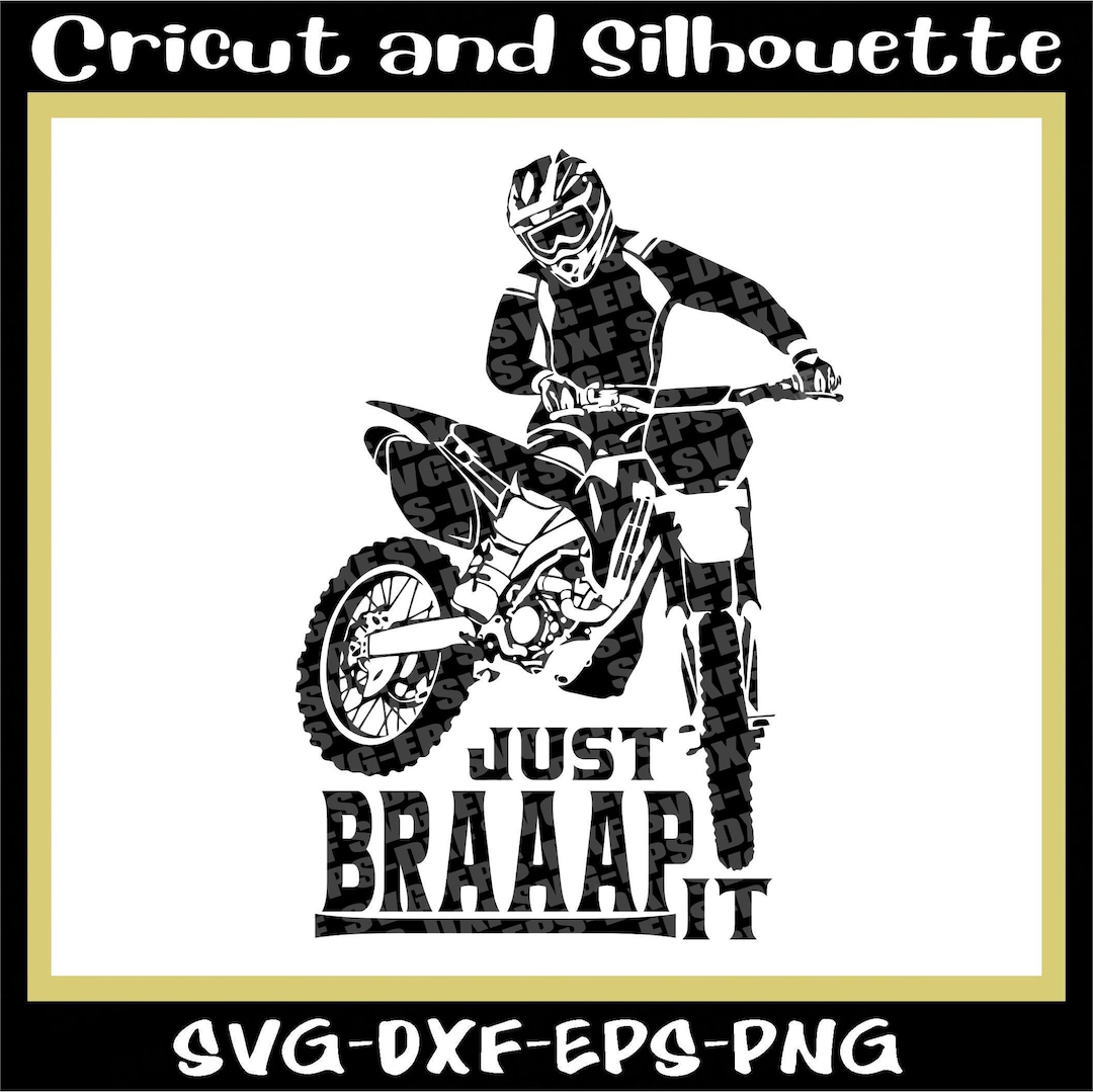 Motocross Svg, Motocross Svg Files "just Braaap It", Dirt, Moto, Bike ...
