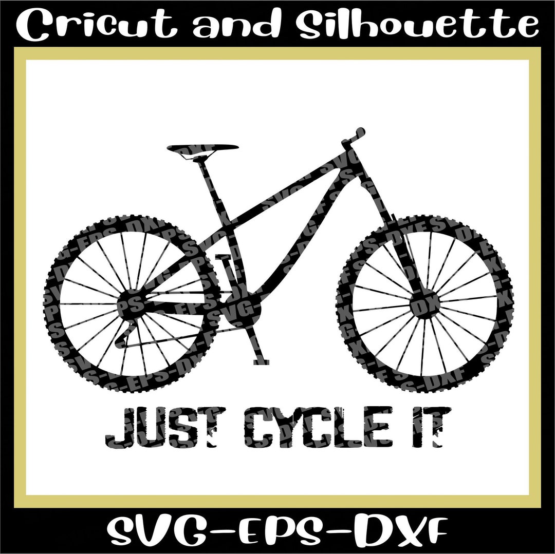 Just Cycle It Simple Svg Files Moutain Bike Svg Bike Svg Etsy Just Cycle It Simple Svg Files Moutain Bike Svg Bike Svg Etsy