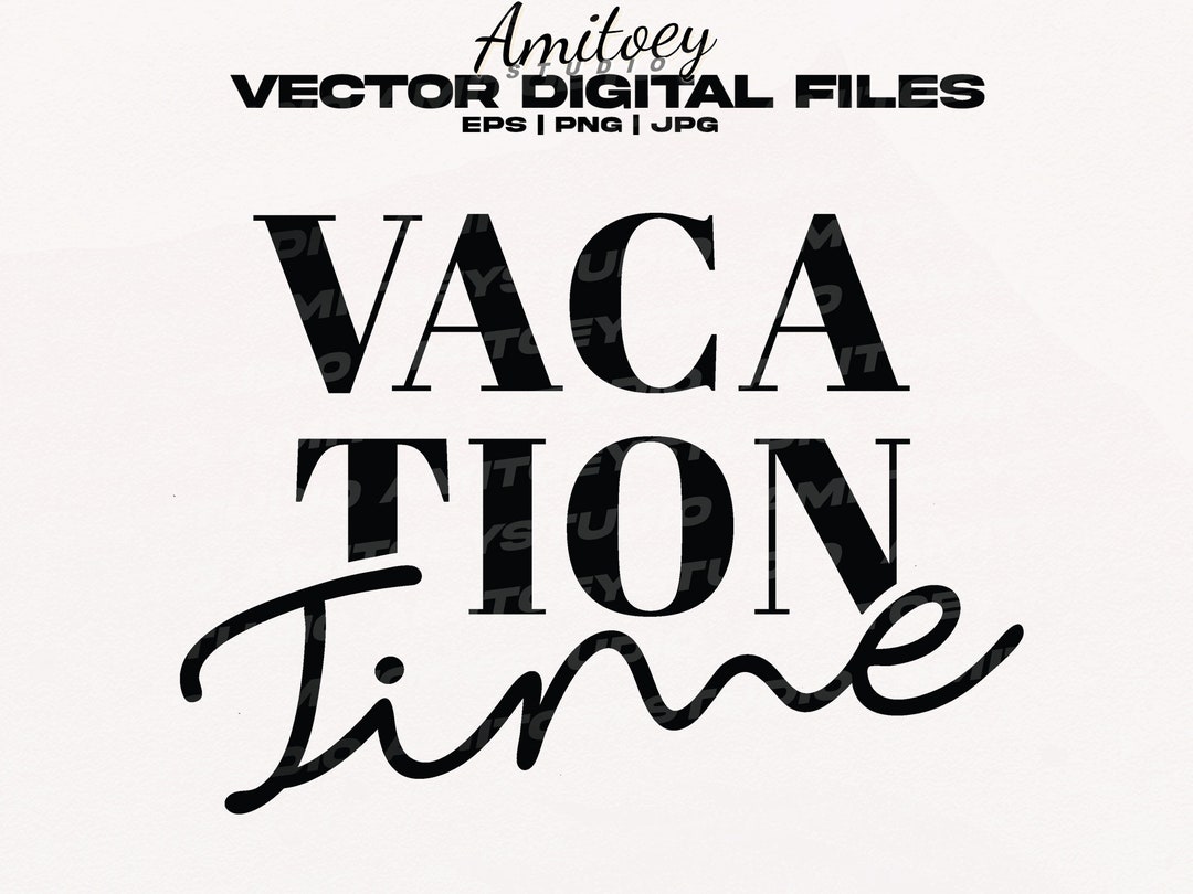 Vacation Time Svg Vacation Svg for Shirts Vocation Travel Svg | SVG EPS ...
