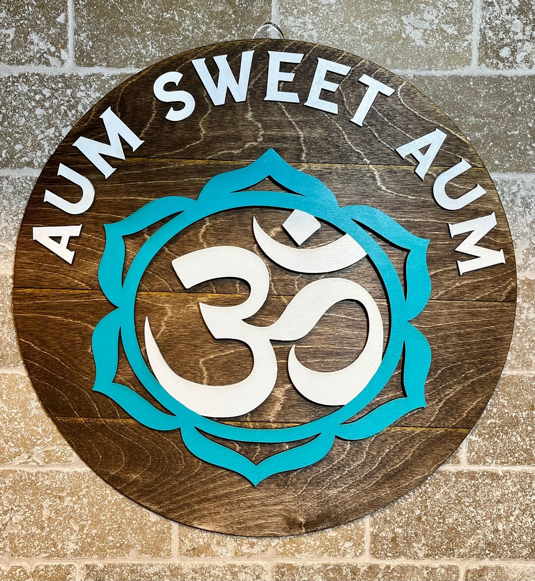 Aum Sweet Aum, Om Sweet Om, Home Sweet Home Sign, Om Sign, Aum Sign ...