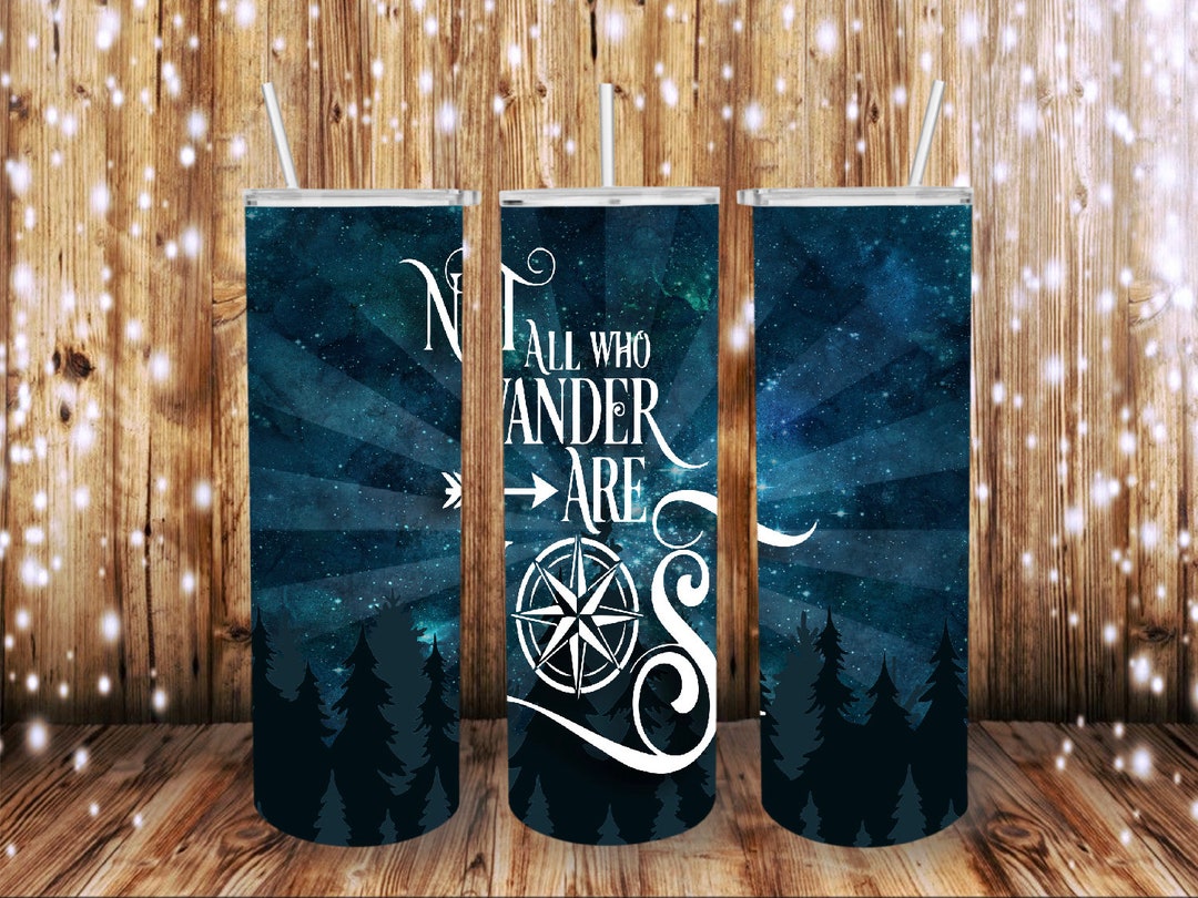 Not All Who Wander Are Lost Tumbler, LOTR Tumbler, Compass Tumbler, Hot ...