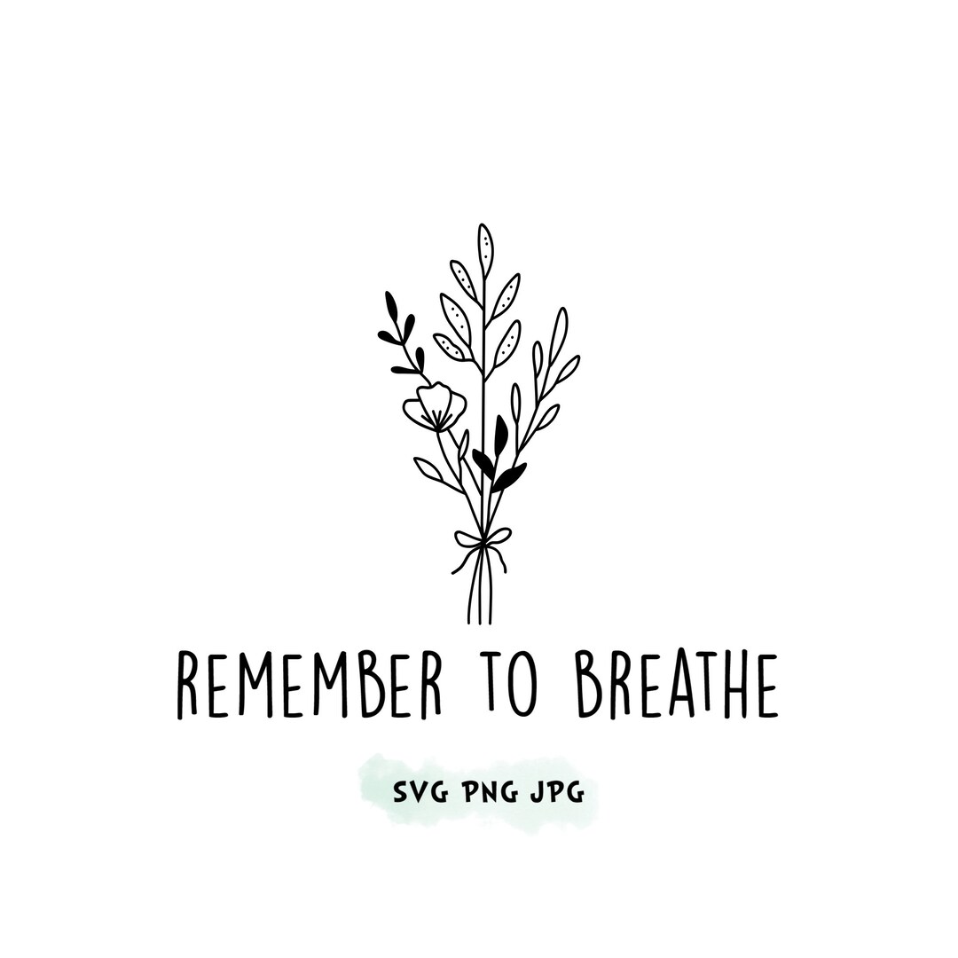 Remember to Breathe SVG PNG JPG Bundle - Etsy