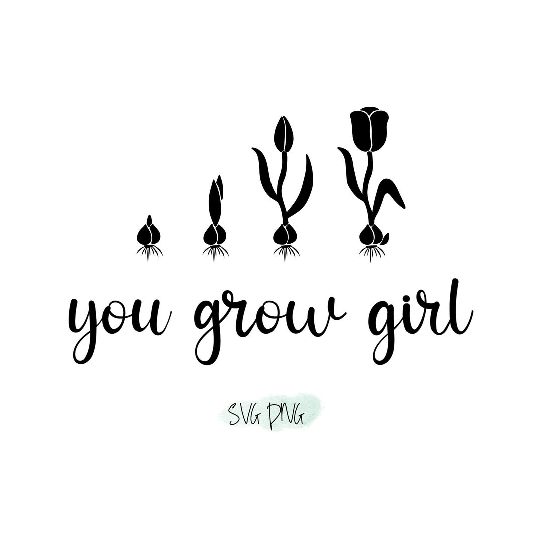 You Grow Girl SVG PNG Bundle - Etsy