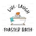 Live Laugh Toaster Bath SVG PNG JPG Bundle - Etsy