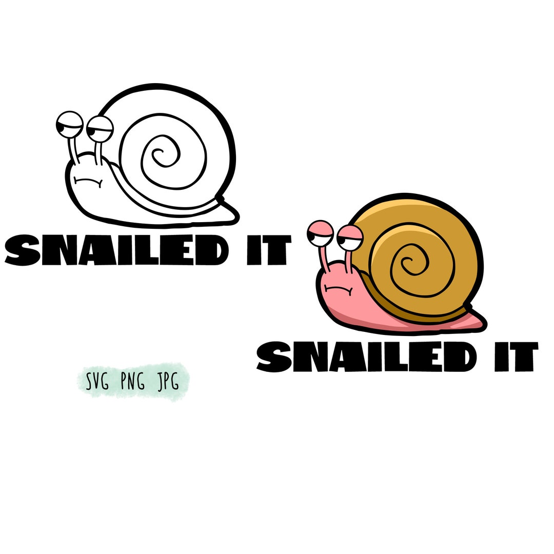 Snailed It SVG PNG JPG Bundle - Etsy