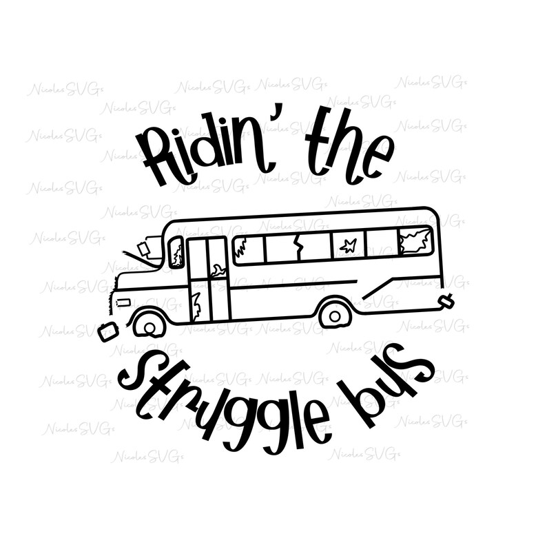 Ridin’ the Struggle Bus SVG PNG JPG Bundle - Etsy