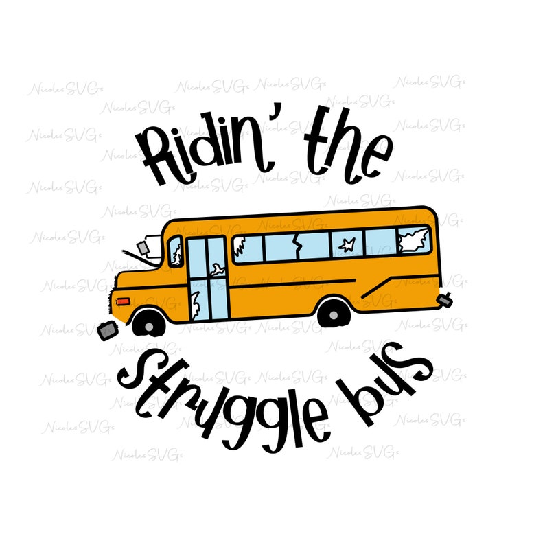 Ridin’ the Struggle Bus SVG PNG JPG Bundle - Etsy