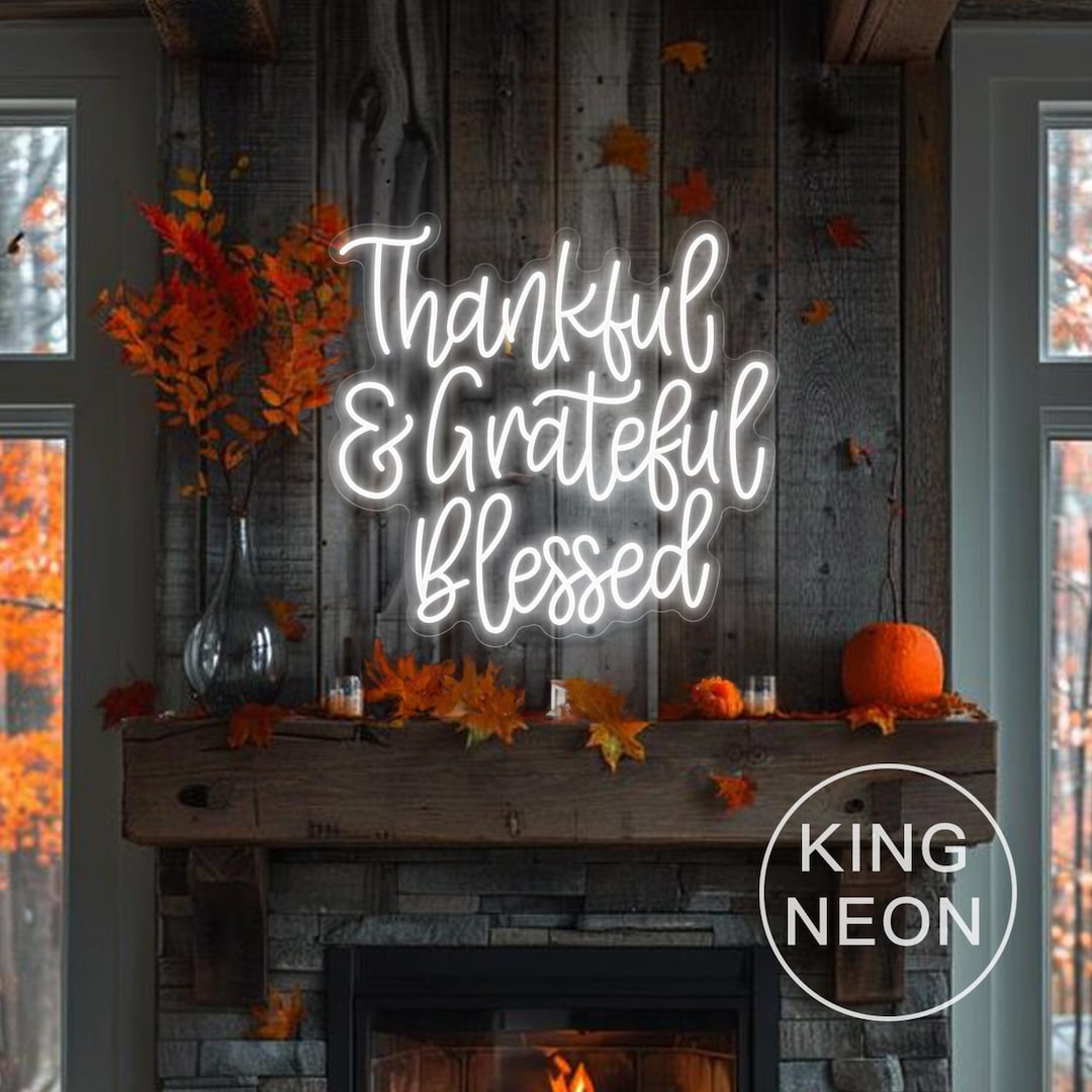 Thankful & Grateful Blessed Neon Sign, Custom Thanksgiving Fall Home ...