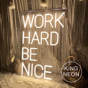 Work Hard Be Nice Neon Sign, Custom Motivational Quotes LED Neon Light ...