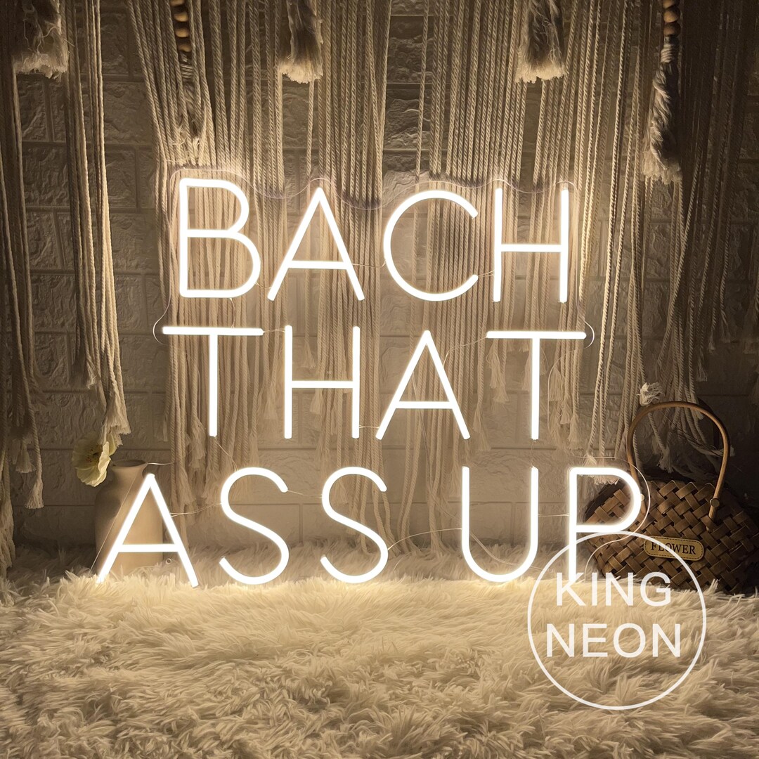 Bach That Ass up Neon Sign, Custom Bachelorette Party Decor LED Neon ...