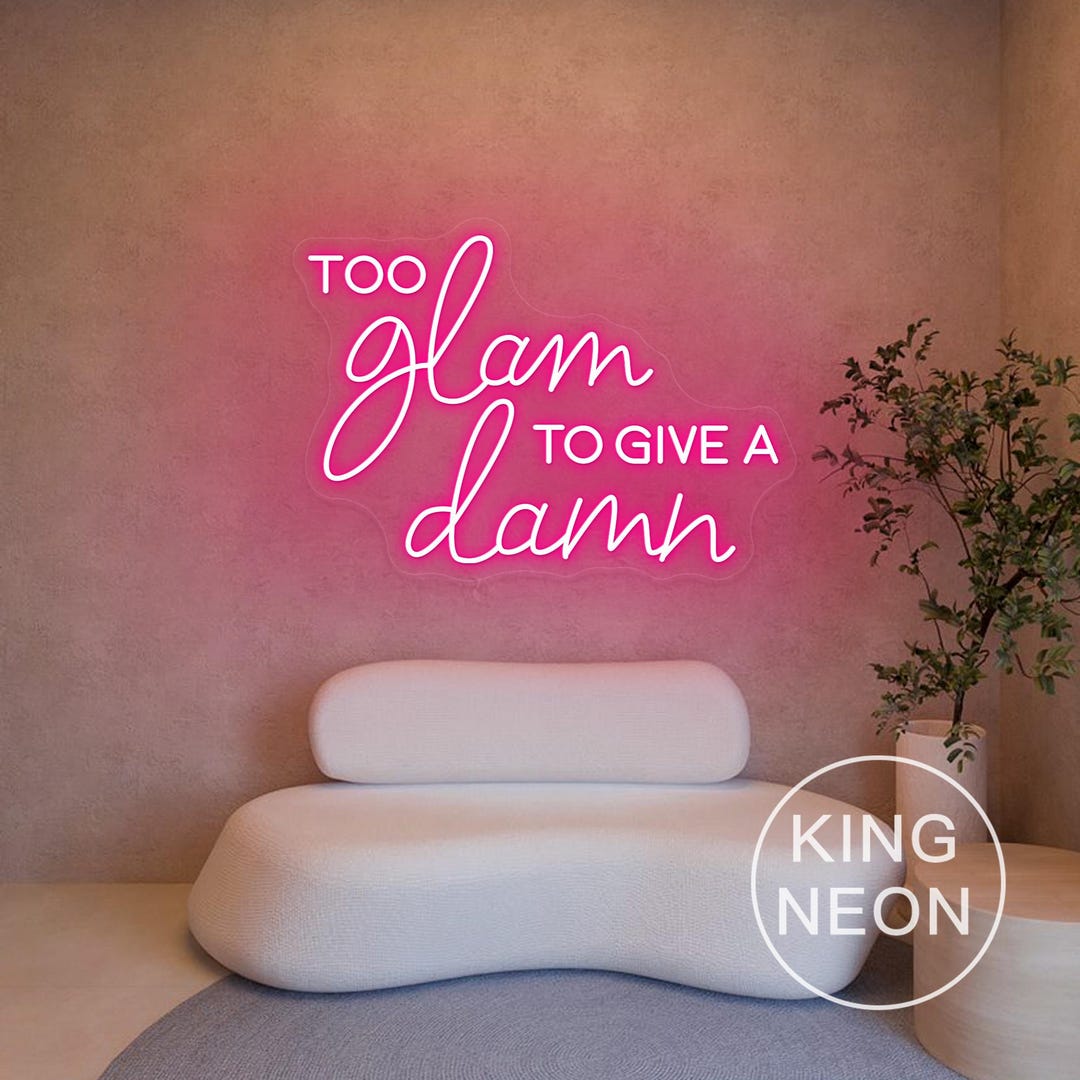 Too Glam to Give A Damn Neon Sign: Bedroom Beauty Salon Decor - Etsy UK