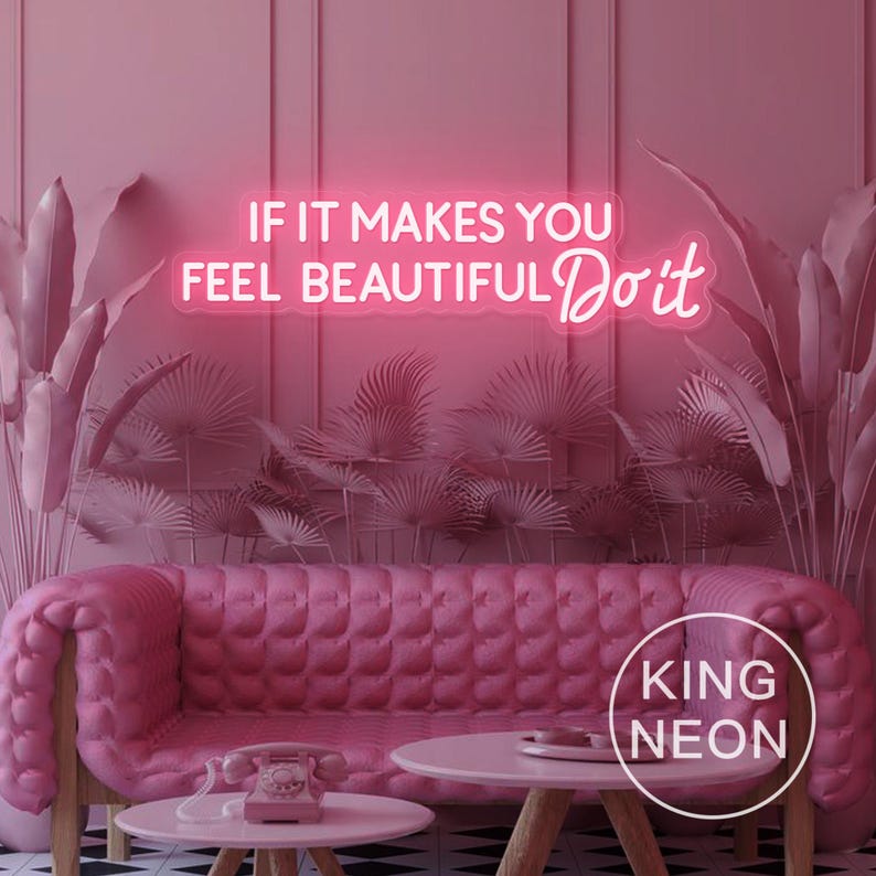 If It Makes You Feel Beautiful Do It Neon Sign, Custom Beauty Room LED ...