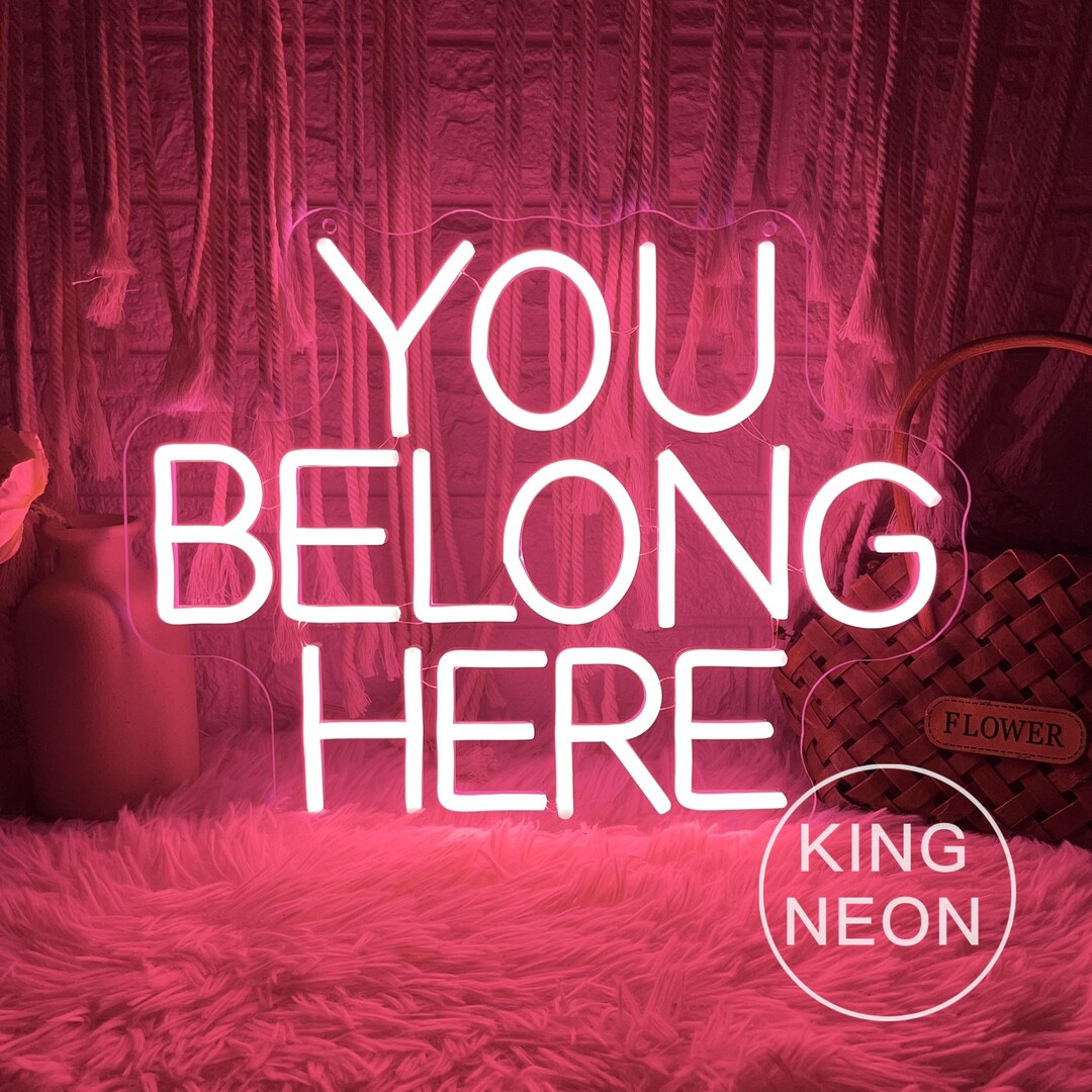 You Belong Here Neon Sign, Custom Inspirational Quote LED Neon Light ...