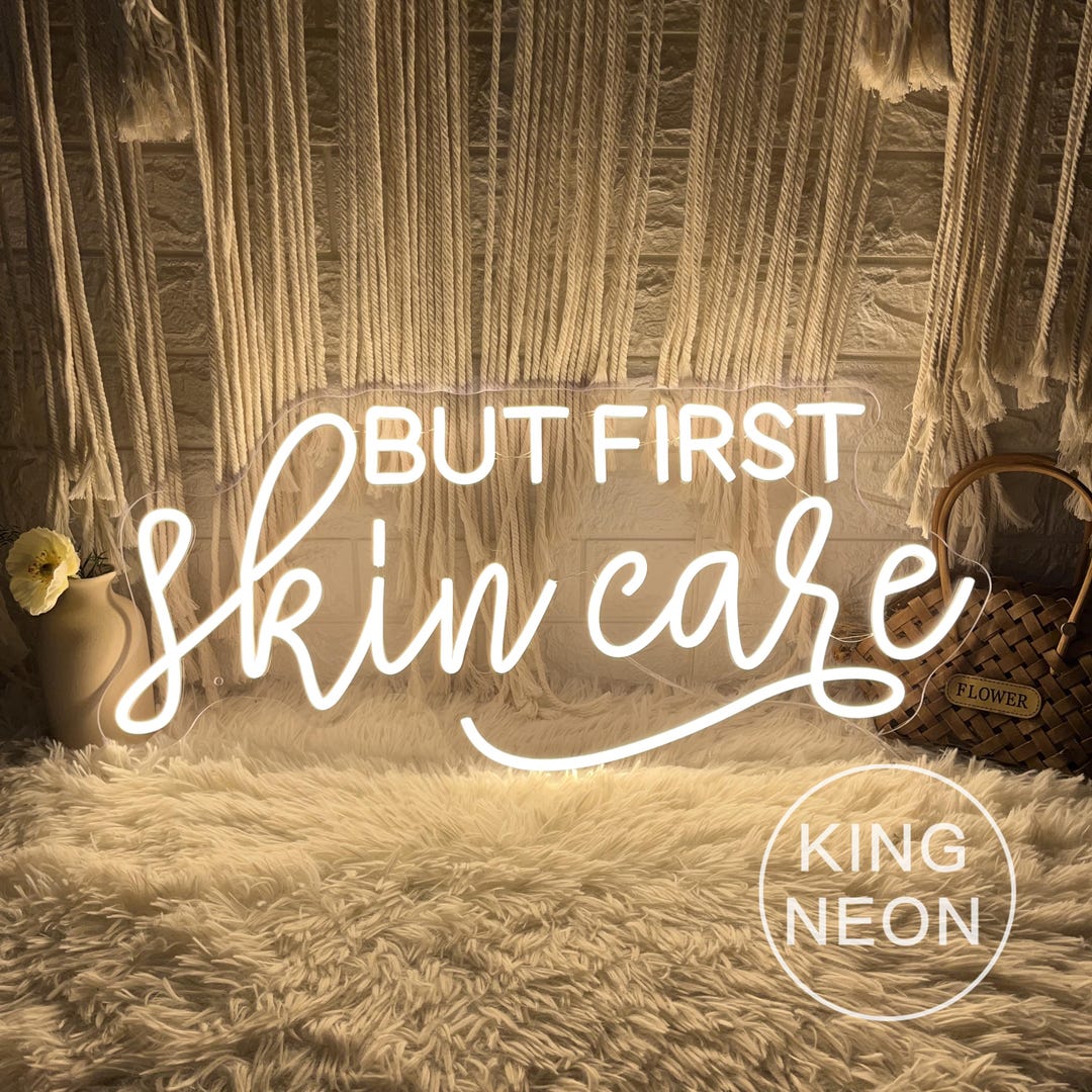 But First Skin Care Neon Sign, Custom Beauty Salon Medspa Skincare Room ...