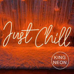 Just Chill Neon Sign, Custom Girl Party Quote LED Neon Light Chill ...