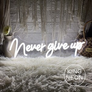 Never Give up Neon Sign, Custom Motivational Quotes Neon Light Sign ...