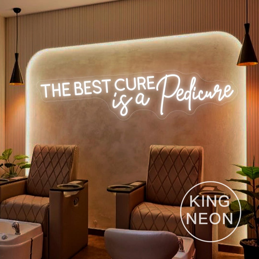 The Best Cure is Pedicure Neon Sign, Custom Spa Pedicure LED Neon Light ...