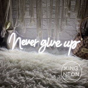 Never Give up Neon Sign, Custom Motivational Quotes Neon Light Sign ...