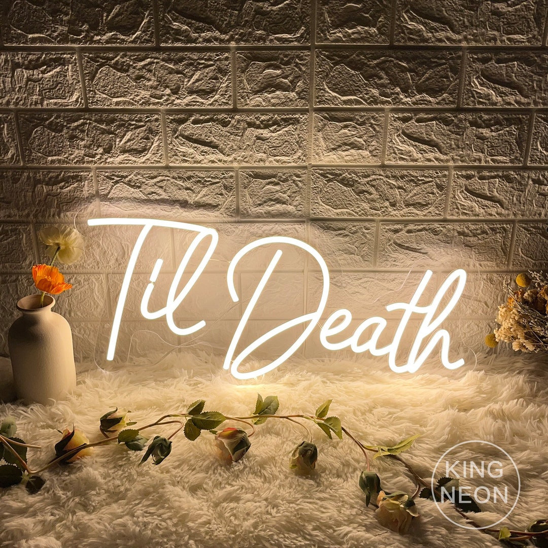 Til death Wedding Sign Custom Neon Sign Wedding Decor Wall Hanging For ...