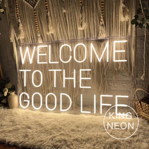 Welcome to the Good Life Neon Sign, Custom Motivational Quote LED Neon ...