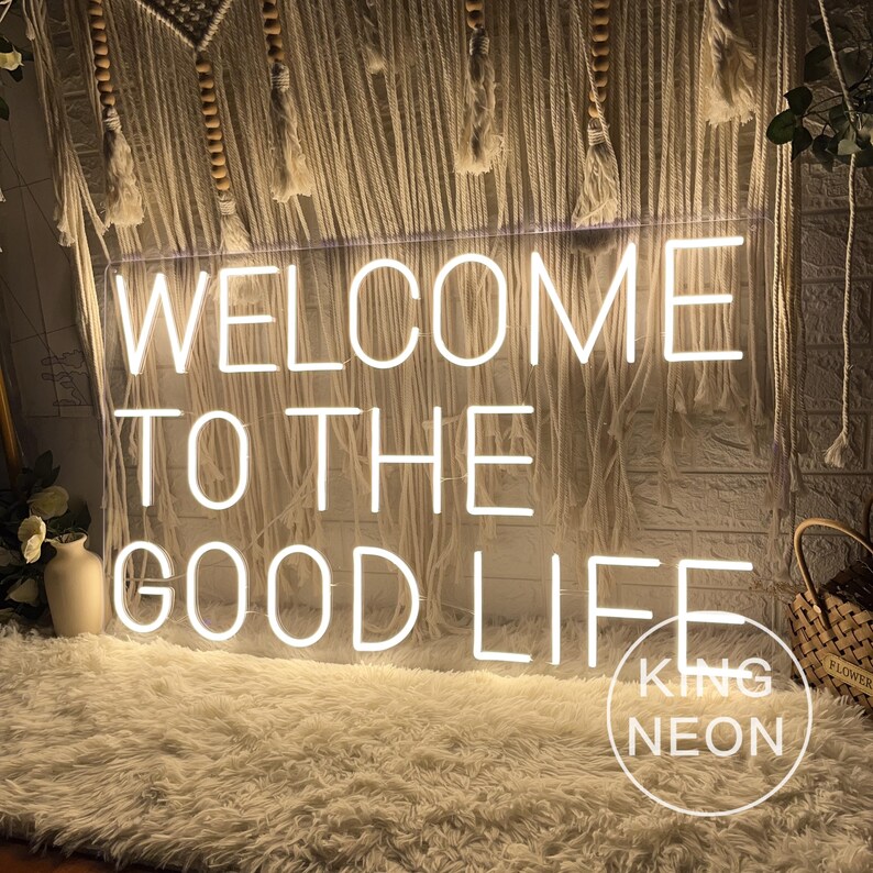 Welcome to the Good Life Neon Sign, Custom Motivational Quote LED Neon ...