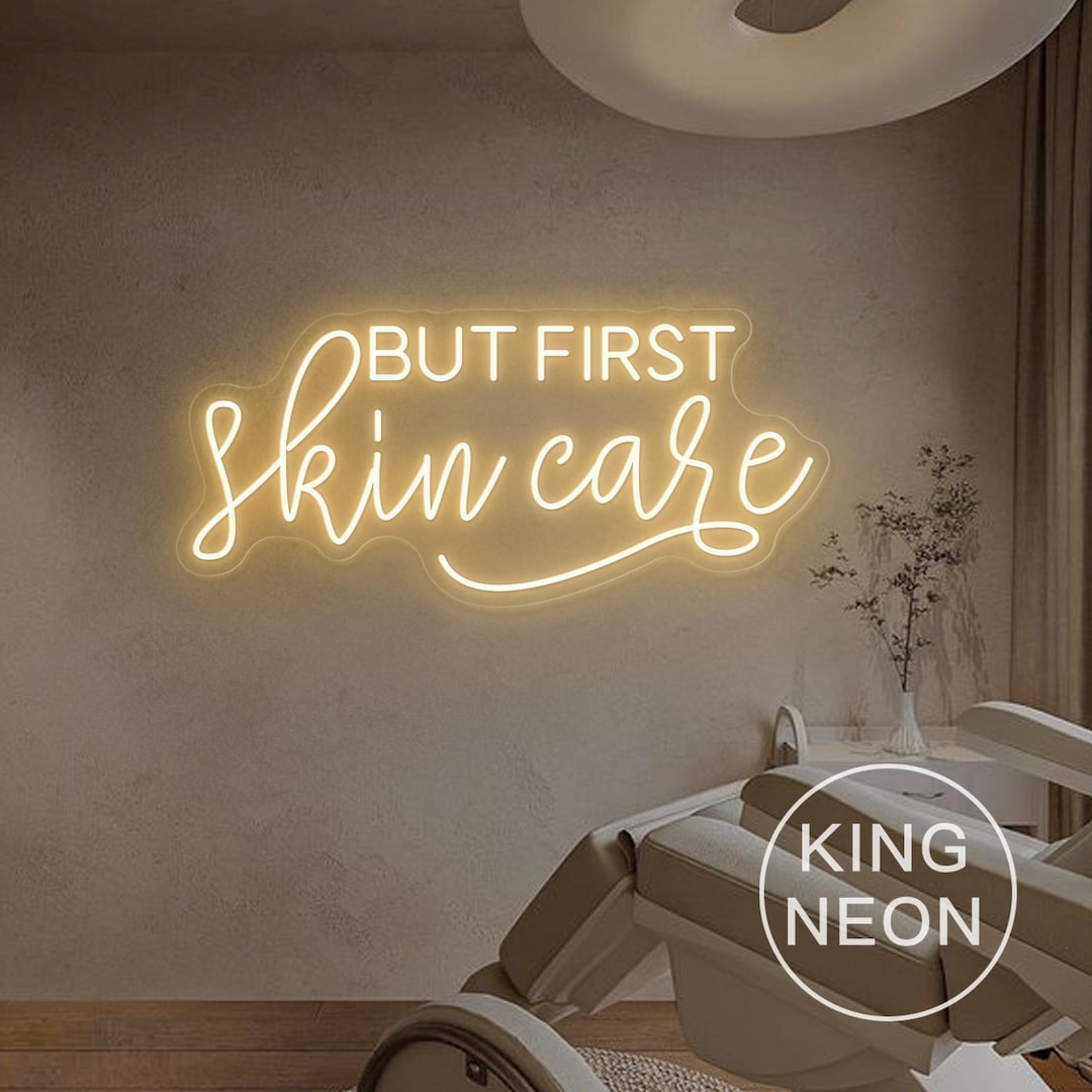 But First Skin Care Neon Sign, Custom Beauty Salon Medspa Skincare Room ...