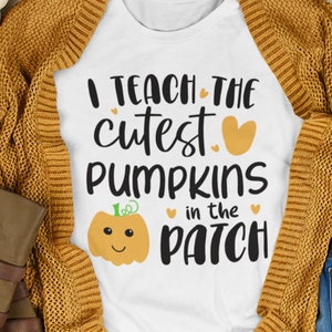 I Teach the Cutest Pumpkins in the Patch SVG, Teacher Shirt SVG ...