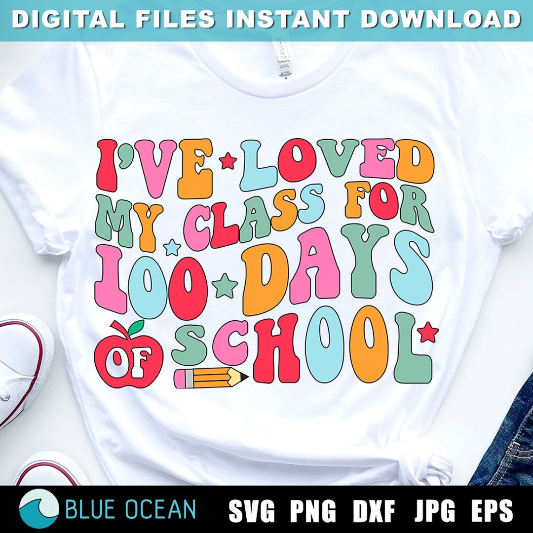 I've Loved My Class for 100 Days SVG , Teacher 100 Days SVG, 100 Days ...