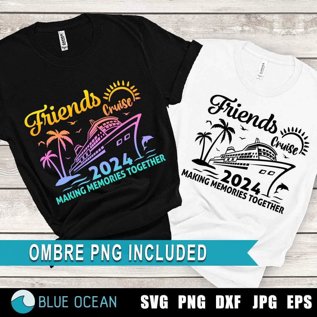 Friends Cruise SVG, Friends Cruise 2024 SVG, Cruise 2024 SVG, Friends ...