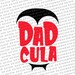 Dadcula SVG Dad Halloween SVG Dracula SVG Funny Halloween - Etsy