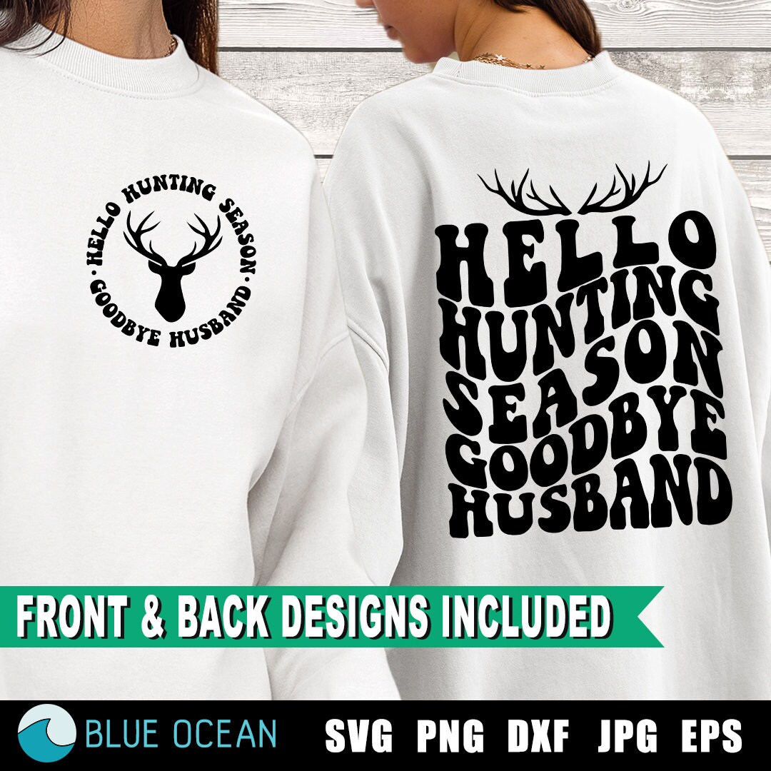 Hello Hunting Season Goodbye Husband Svg, Hunting Season Svg, Funny ...