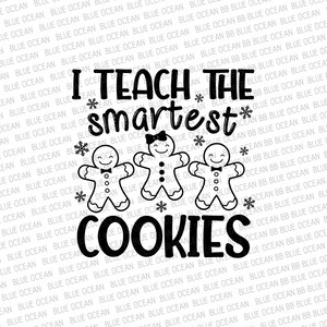 I Teach the Smartest Cookies Svg, Gingerbread Svg, Teacher Shirt SVG ...