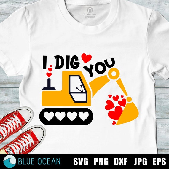 I Dig You SVG Boys Valentines SVG Valentines Excavator SVG - Etsy