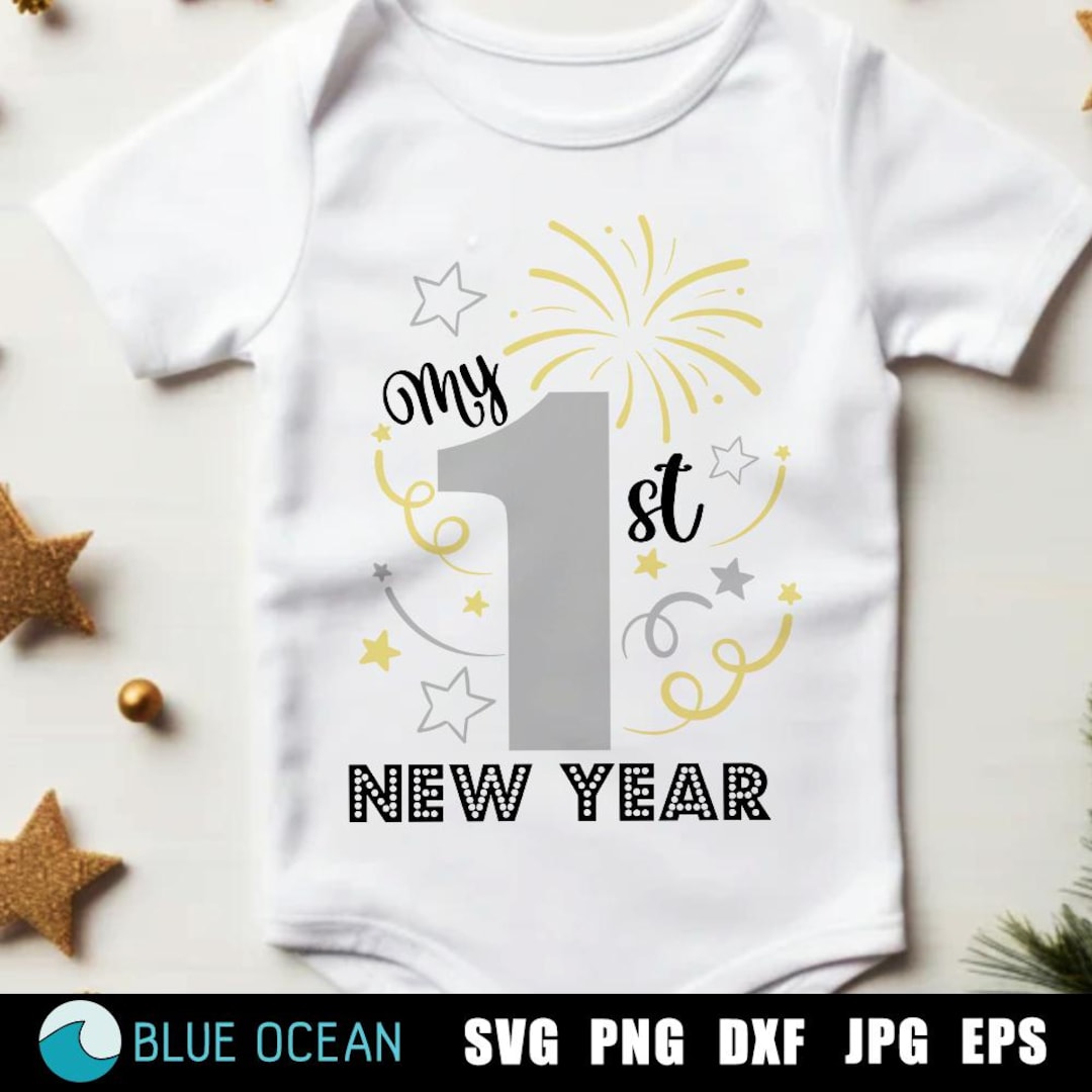 My First New Year SVG, New Year's Eve SVG, Baby 1st New Year, Baby ...