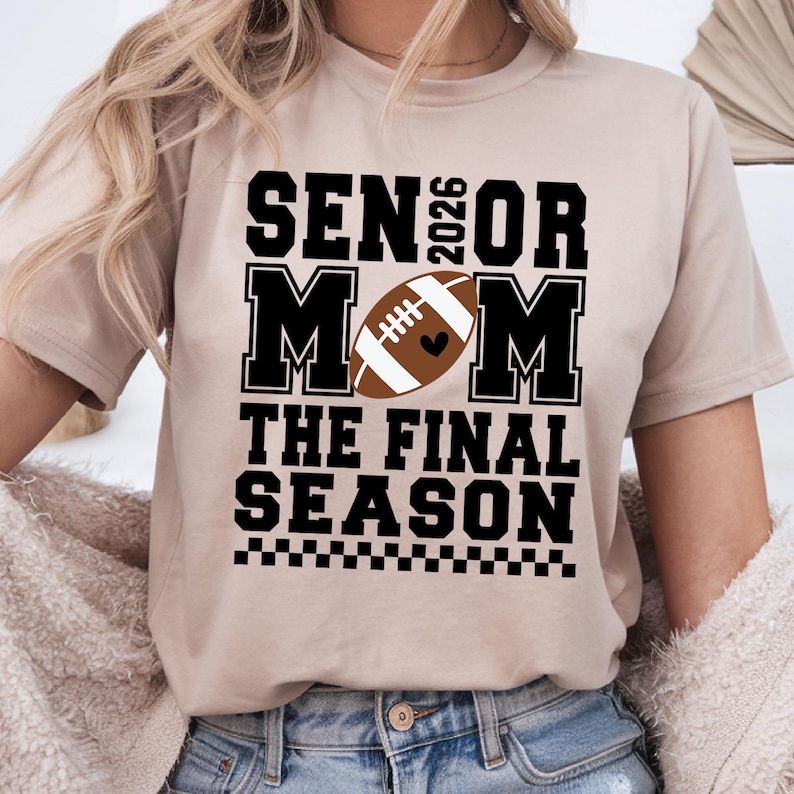 Senior Football Mom 2026 SVG Final Season Proud Class Shirt Design PNG ...