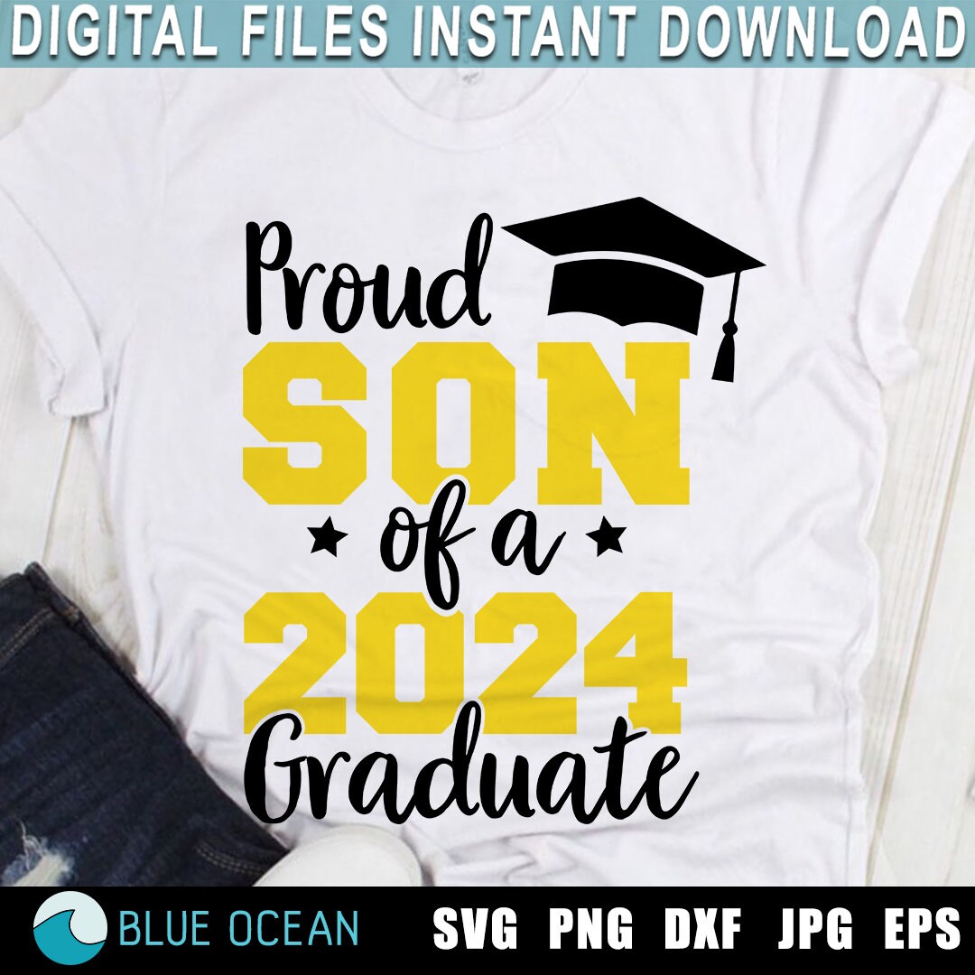 Proud Son of a 2024 Graduate SVG, Graduation 2024 Shirt SVG, Graduate ...