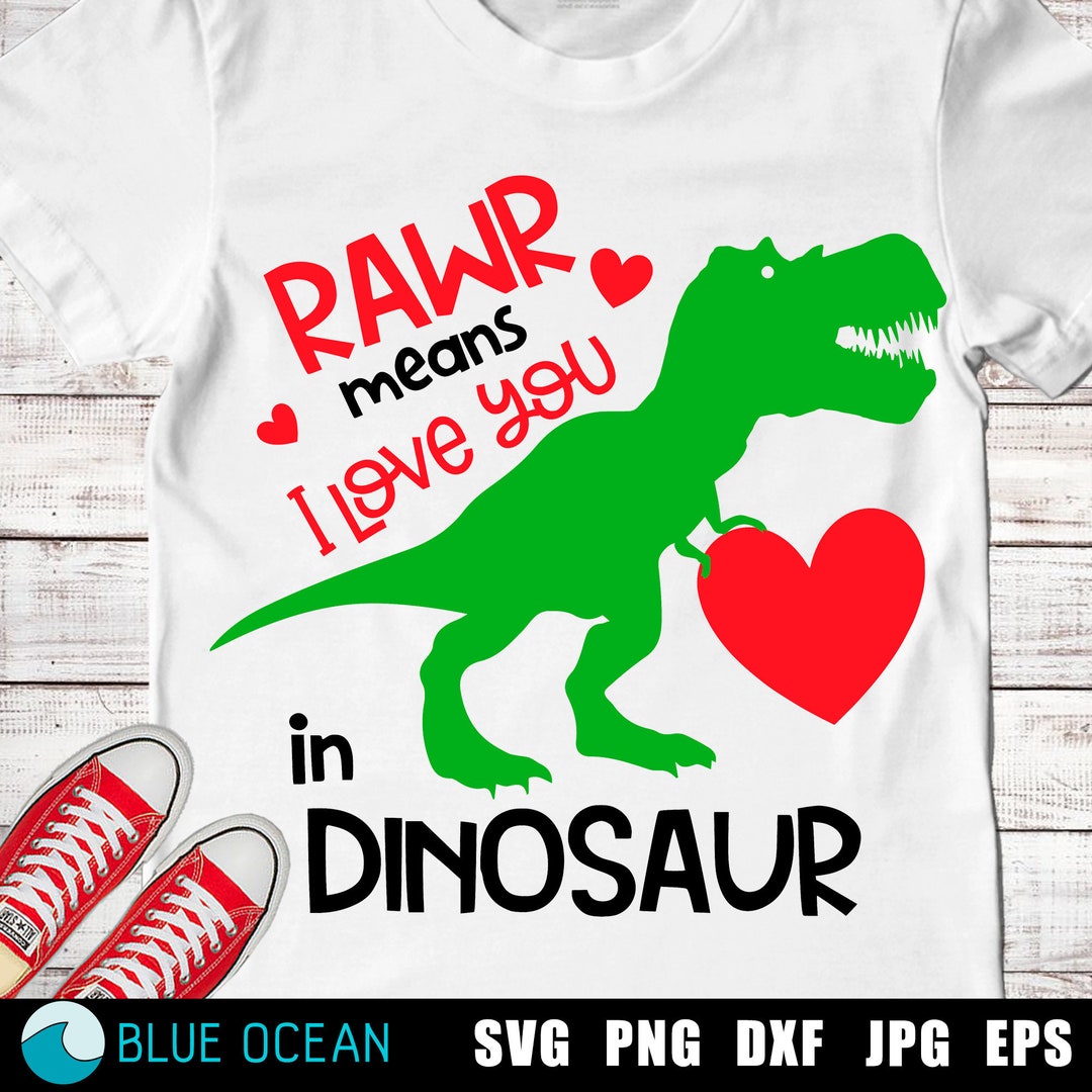Rawr Means I Love You in Dinosaur SVG, Valentines Day SVG, Dinosaur SVG ...