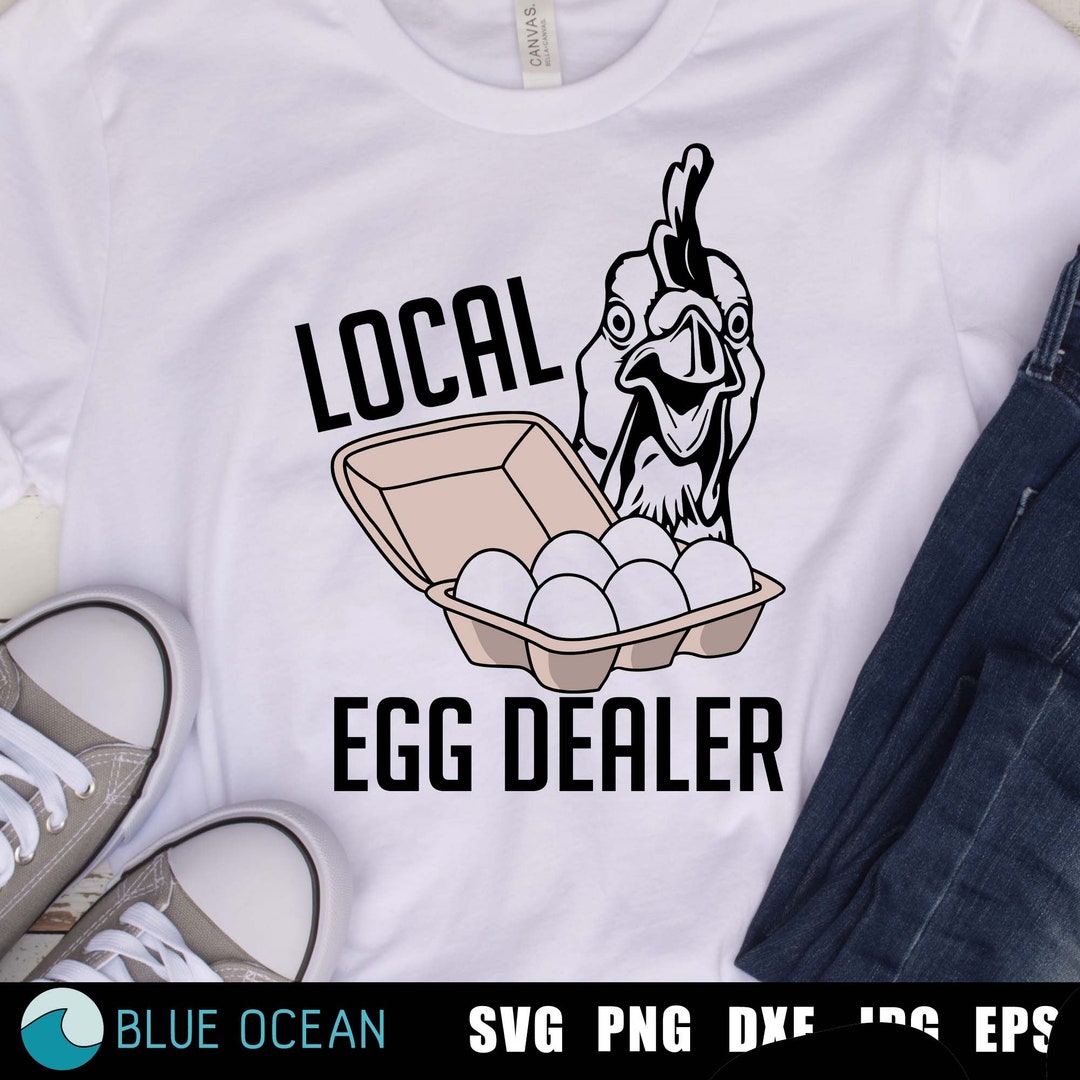Local Egg Dealer SVG, Egg Dealer SVG, Support Your Local Egg Dealer PNG ...